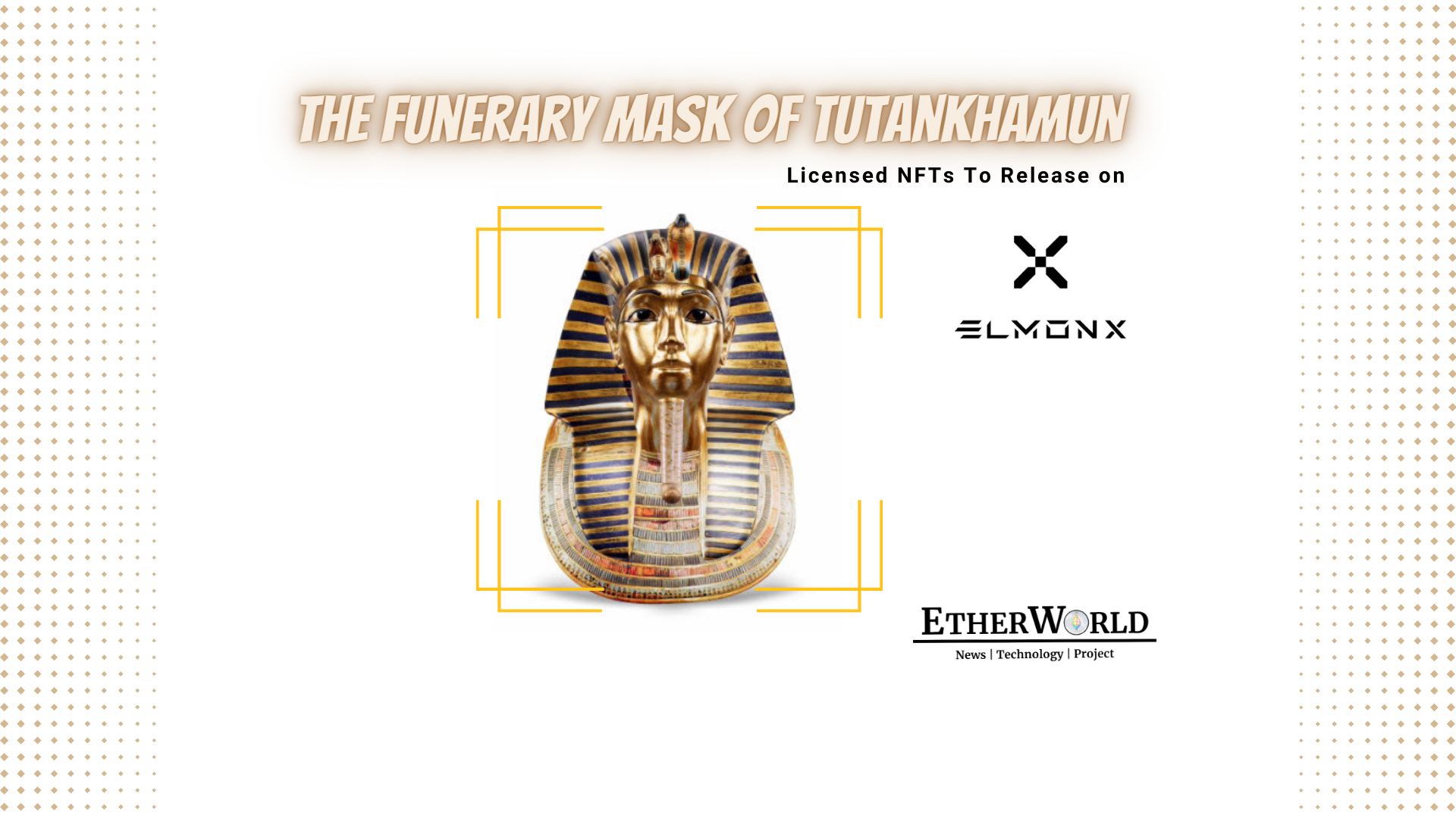 The Funerary Mask of Tutankhamun Licensed NFTs To Release