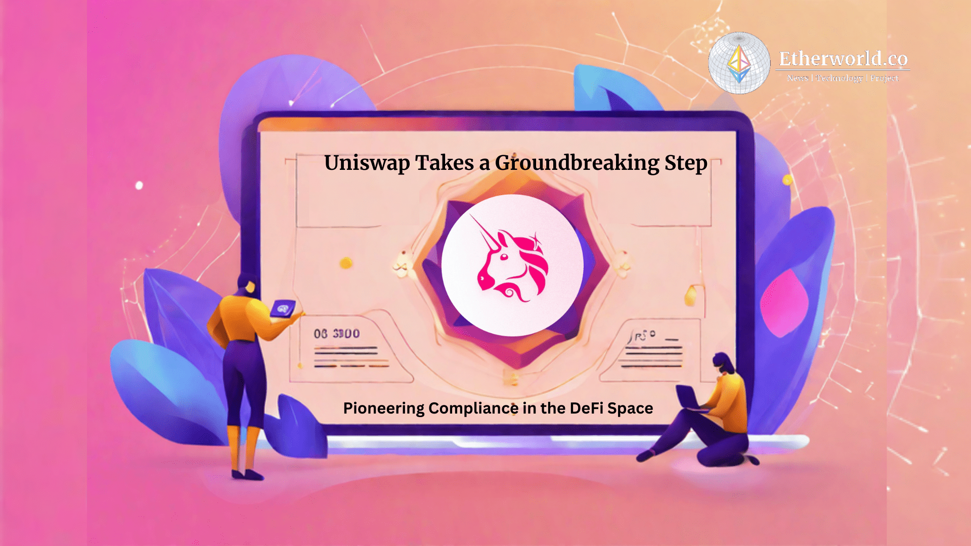 Uniswap Takes a Groundbreaking Step: Pioneering Compliance in the DeFi ...