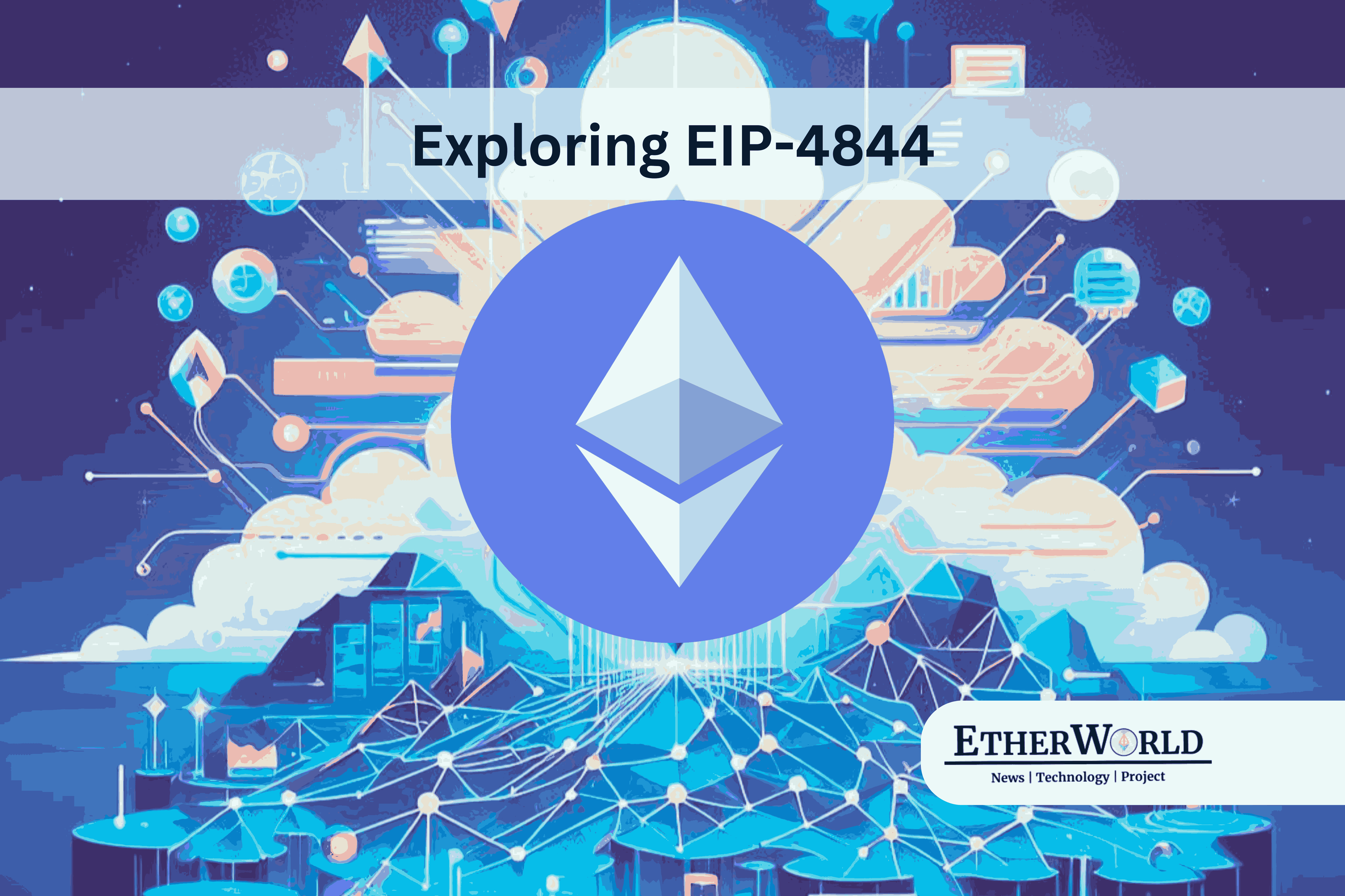 Eip 4844 Explored The Future Of Shard Blob Transactions In Ethereum 2062