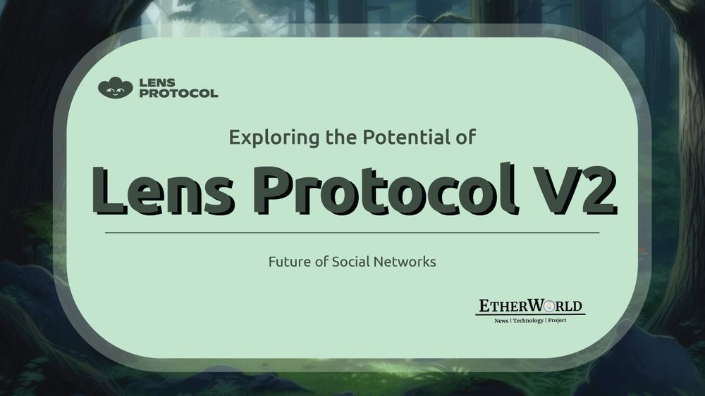 Exploring the Potential of Lens Protocol V2: Future of Social Networks.